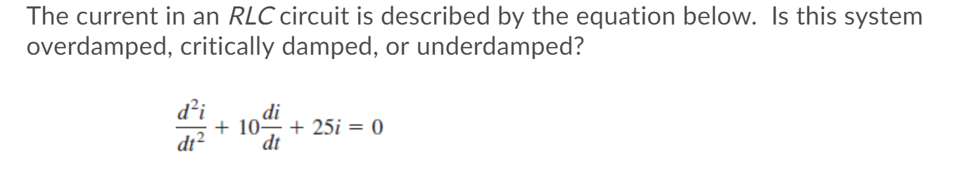 Solved The current in an RLC circuit is described by the | Chegg.com