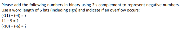 Solved Please add the following numbers in binary using 2's | Chegg.com