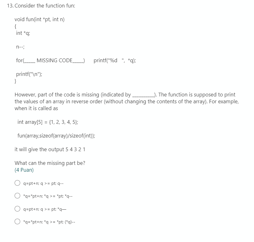 Solved 13. Consider the function fun: void fun(int *pt, int | Chegg.com
