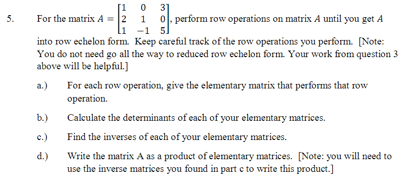 Solved For the matrix A=⎣⎡12101−1305⎦⎤, perform row | Chegg.com