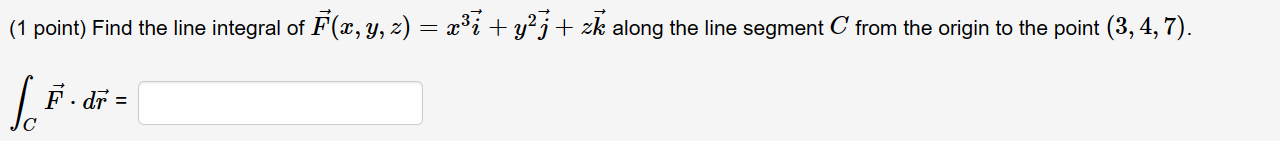 Solved (1 point) Find the line integral of | Chegg.com