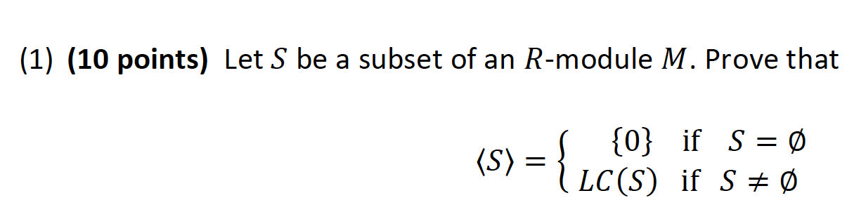 Solved (1) (10 points) Let S be a subset of an R-module M. | Chegg.com
