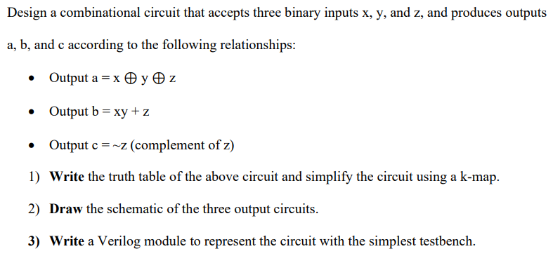 Solved Design a combinational circuit that accepts three | Chegg.com