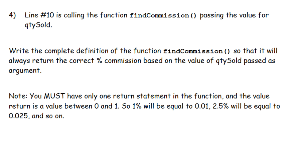 Solved def findCommission(qty): commission =0.05 \#dummy | Chegg.com