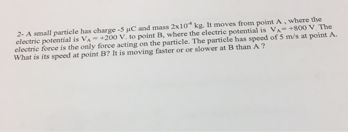 Solved A small particle has charge -5 mu C and mass 2 times | Chegg.com