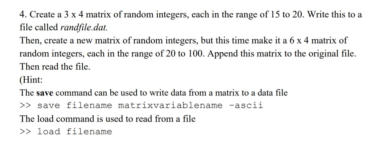 Solved 4. Create a 3 x 4 matrix of random integers, each in | Chegg.com