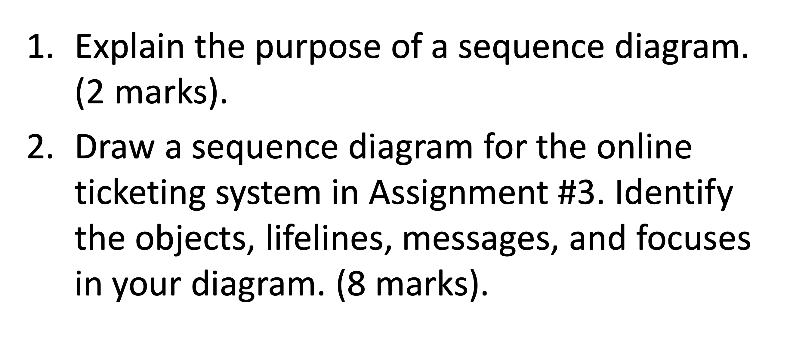 Solved 1. Explain the purpose of a sequence diagram. (2 | Chegg.com