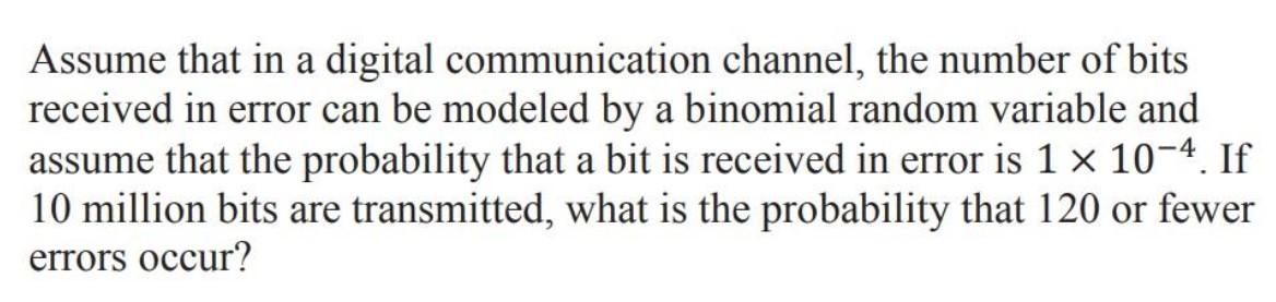 Solved Assume that in a digital communication channel, the | Chegg.com