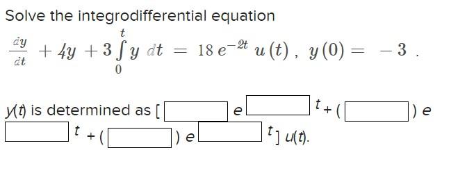 Solved Solve the integrodifferential equation | Chegg.com