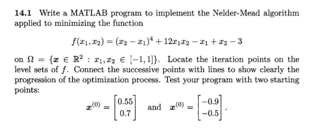 Write a MATLAB program to implement the Nelder-Mead | Chegg.com