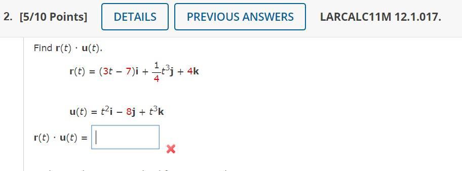 Solved Find r(t)⋅u(t). r(t)=(3t−7)i+41t3j+4k u(t)=t2i−8j+t3k | Chegg.com