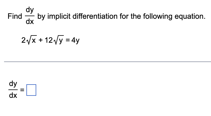 Solved dy Find dx by implicit differentiation for the | Chegg.com