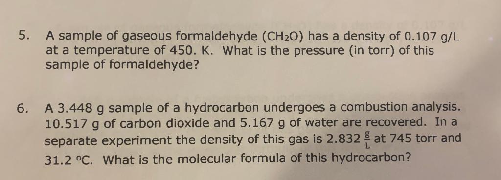 Solved 5. A sample of gaseous formaldehyde (CH20) has a | Chegg.com