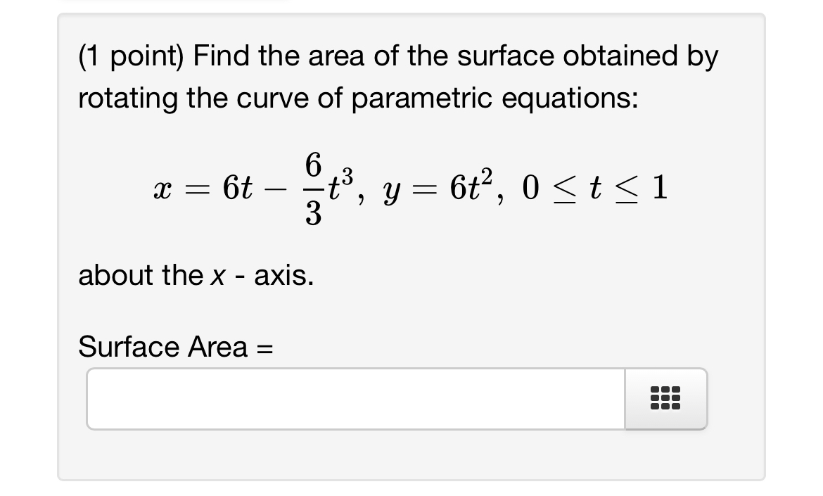 Solved (1 ﻿point) ﻿Find the area of the surface obtained | Chegg.com