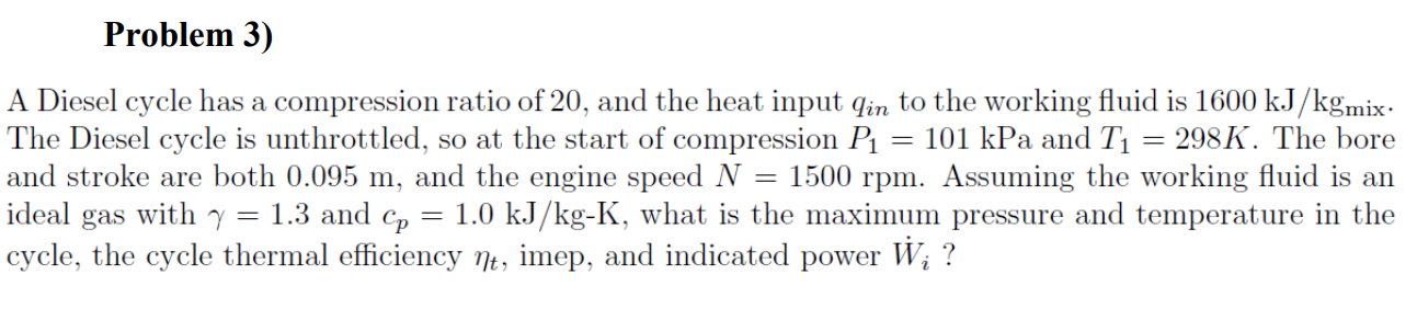 Solved A Diesel cycle has a compression ratio of 20 , and | Chegg.com