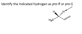 Solved Identify the indicated hydrogen as pro-R or pro-S. | Chegg.com