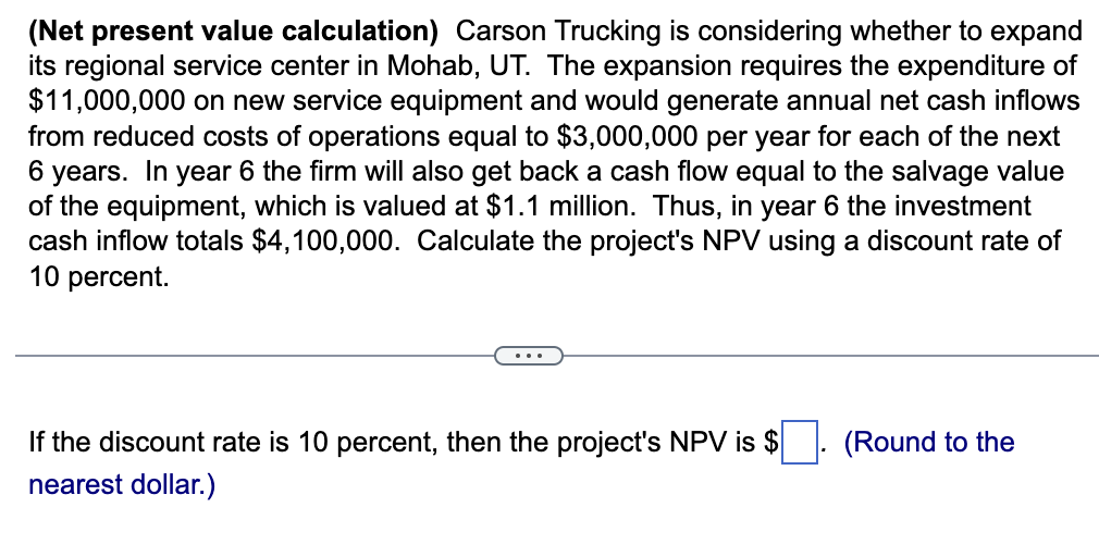 Solved (Net present value calculation) Carson Trucking is | Chegg.com