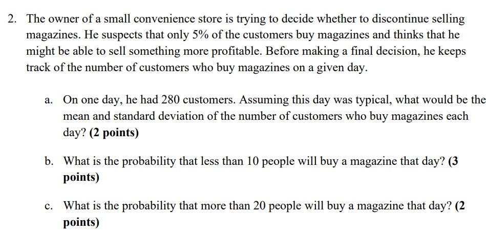 Solved 2. The owner of a small convenience store is trying | Chegg.com