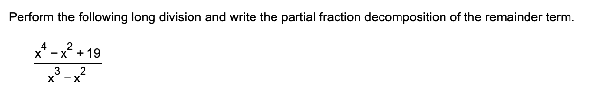 Solved Perform the following long division and write the | Chegg.com