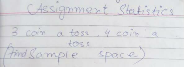 Solved Assignment Statisties 3 coin a toss 4 coin a toss And | Chegg.com