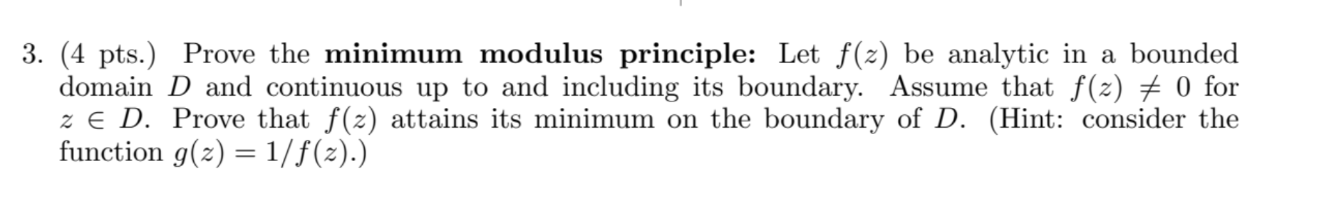 Solved 3. (4 pts.) Prove the minimum modulus principle: Let | Chegg.com