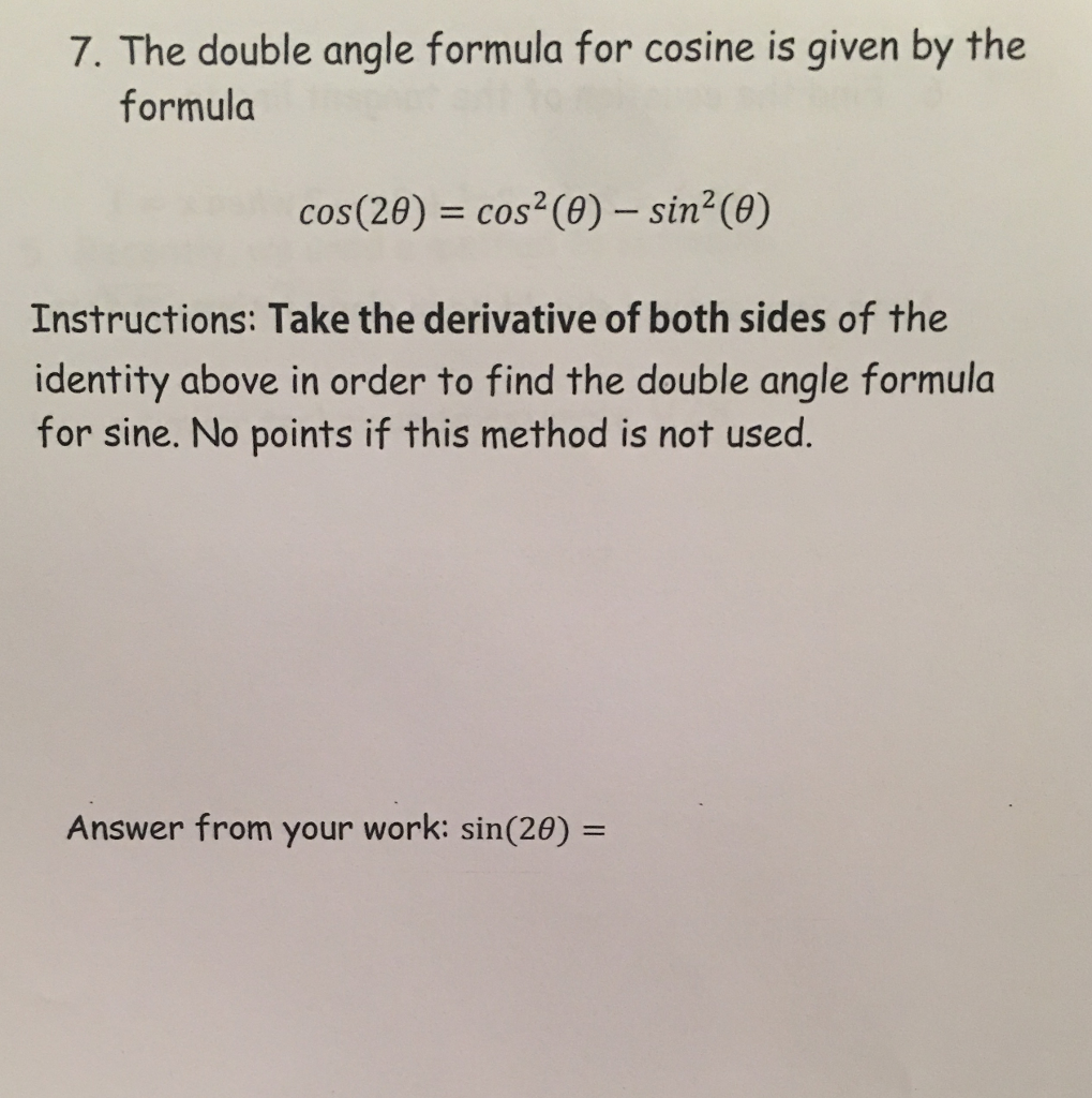 Solved 7. The double angle formula for cosine is given by | Chegg.com