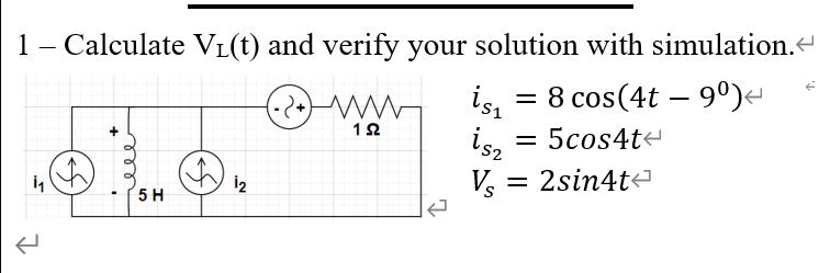 Solved 1 - Calculate Vl(t) and verify your solution with | Chegg.com