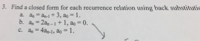 Solved Find a closed form for each recurrence relation using | Chegg.com