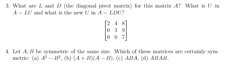 Solved 3. What are L and D (the diagonal pivot matrix) for | Chegg.com