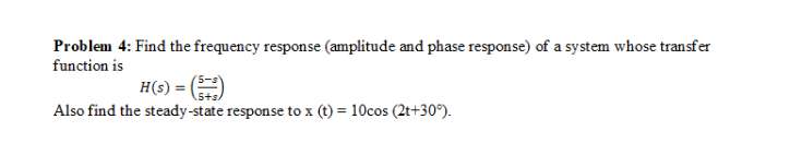 Solved Problem 4: Find the frequency response (amplitude and | Chegg.com