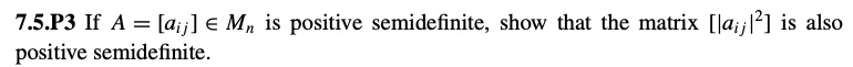 Solved 7.5.P3 If A = [a;j] € M, is positive semidefinite, | Chegg.com