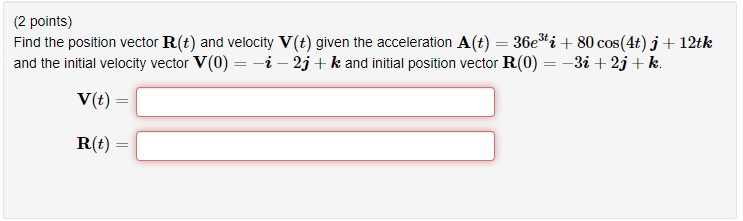 Solved = (2 points) Find the position vector R(t) and | Chegg.com