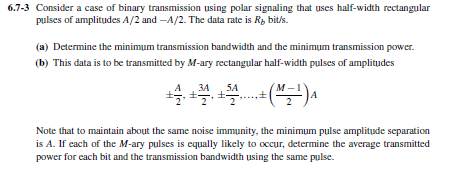 Solved 6.7-3 Consider a case of binary transmission using | Chegg.com