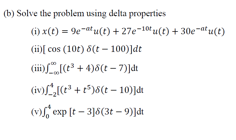 Solved (b) Solve the problem using delta properties (i) X(t) | Chegg.com