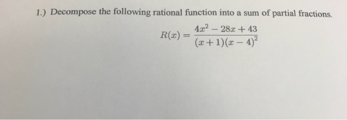 Solved 1.) Decompose the following rational function into a | Chegg.com
