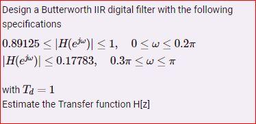 Solved Design a Butterworth IIR digital filter with the | Chegg.com