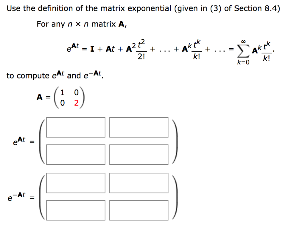 Solved Use the definition of the matrix exponential (given | Chegg.com