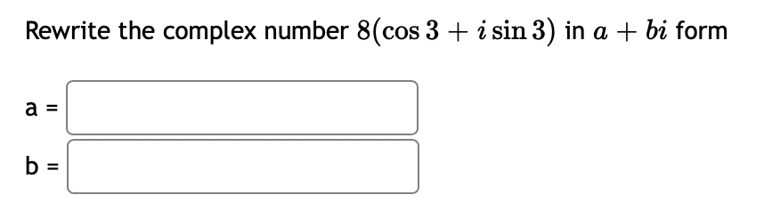 Solved 4i Rewrite the complex number 3e4 in a + bi form a a | Chegg.com