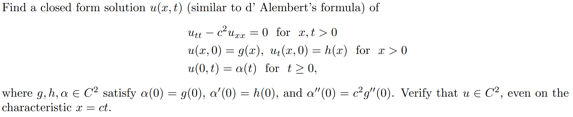 Solved utt−c2uxx=0 for x,t>0u(x,0)=g(x),ut(x,0)=h(x) for | Chegg.com
