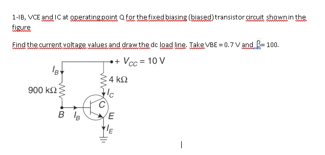 Solved 1-1B, VCE and IC at operating point for the fixed | Chegg.com