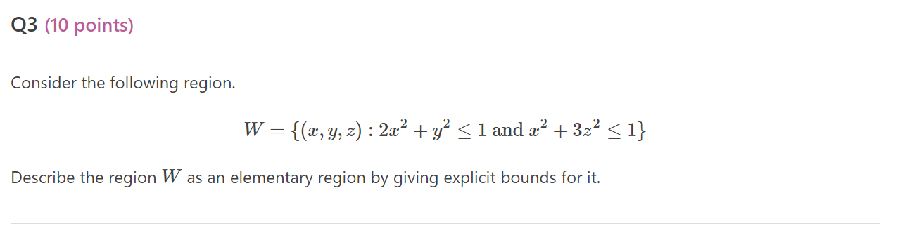 Solved Consider the following region. W={(x,y,z):2x2+y2≤1 | Chegg.com