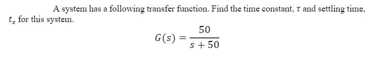 Solved A system has a following transfer function. Find the | Chegg.com