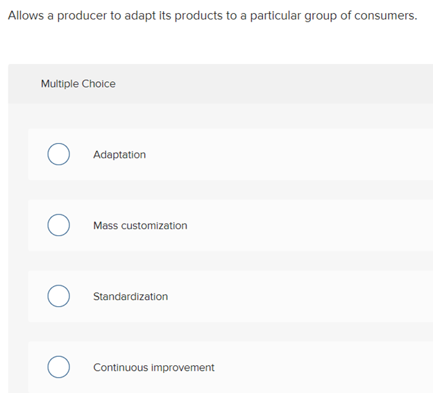 Solved Allows a producer to adapt its products to a | Chegg.com