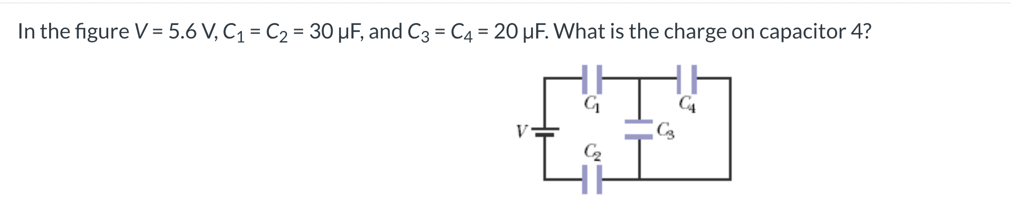 Solved In the figure V = 5.6 V, C1 = C2 = 30 uF, and C3 = C4 | Chegg.com