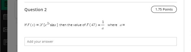 Solved Question 2If F(s)=L{e2tsinx} ﻿then the value | Chegg.com
