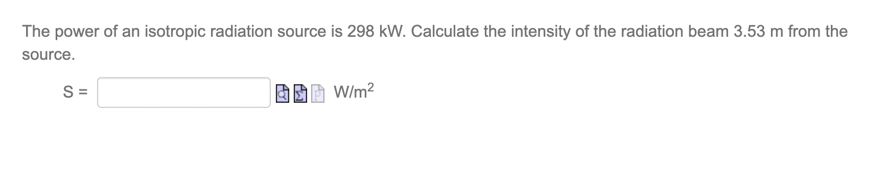 Solved The power of an isotropic radiation source is 298 kW. | Chegg.com