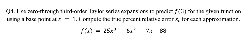 Solved Q4. ﻿Use zero-through third-order Taylor series | Chegg.com