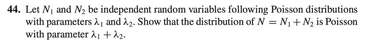 Solved 44. Let N1 and N2 be independent random variables | Chegg.com