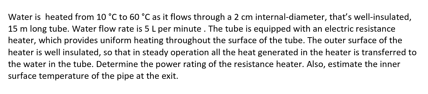 Solved Water is heated from 10∘C to 60∘C as it flows through | Chegg.com