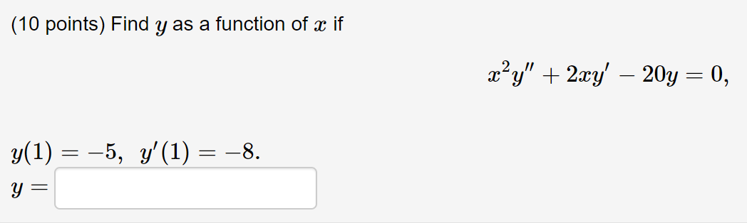 Solved (10 points) Find y as a function of x if | Chegg.com